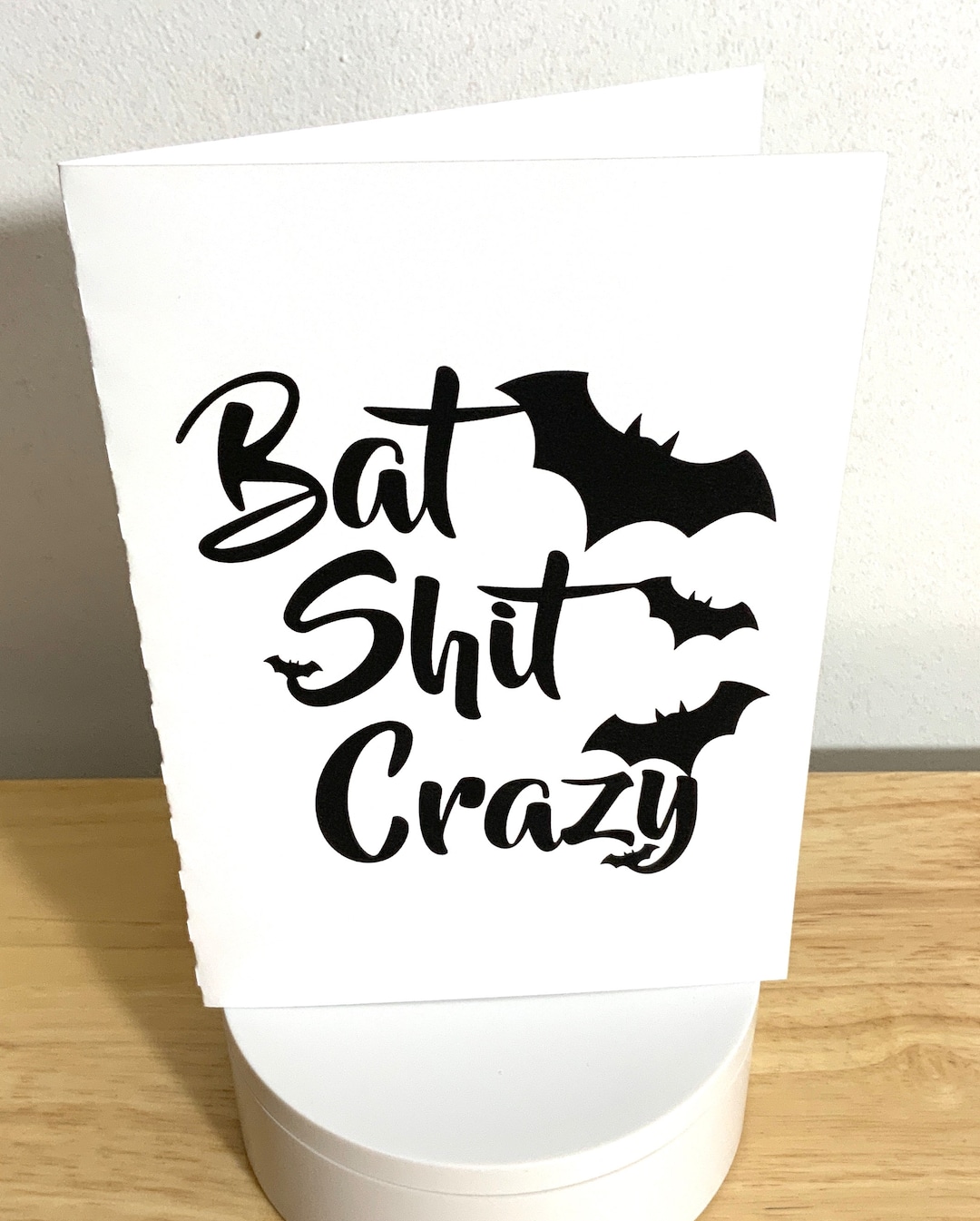 Bat Shit Crazy Card , Blank Inside , Family , Friends , Sarcastic ...