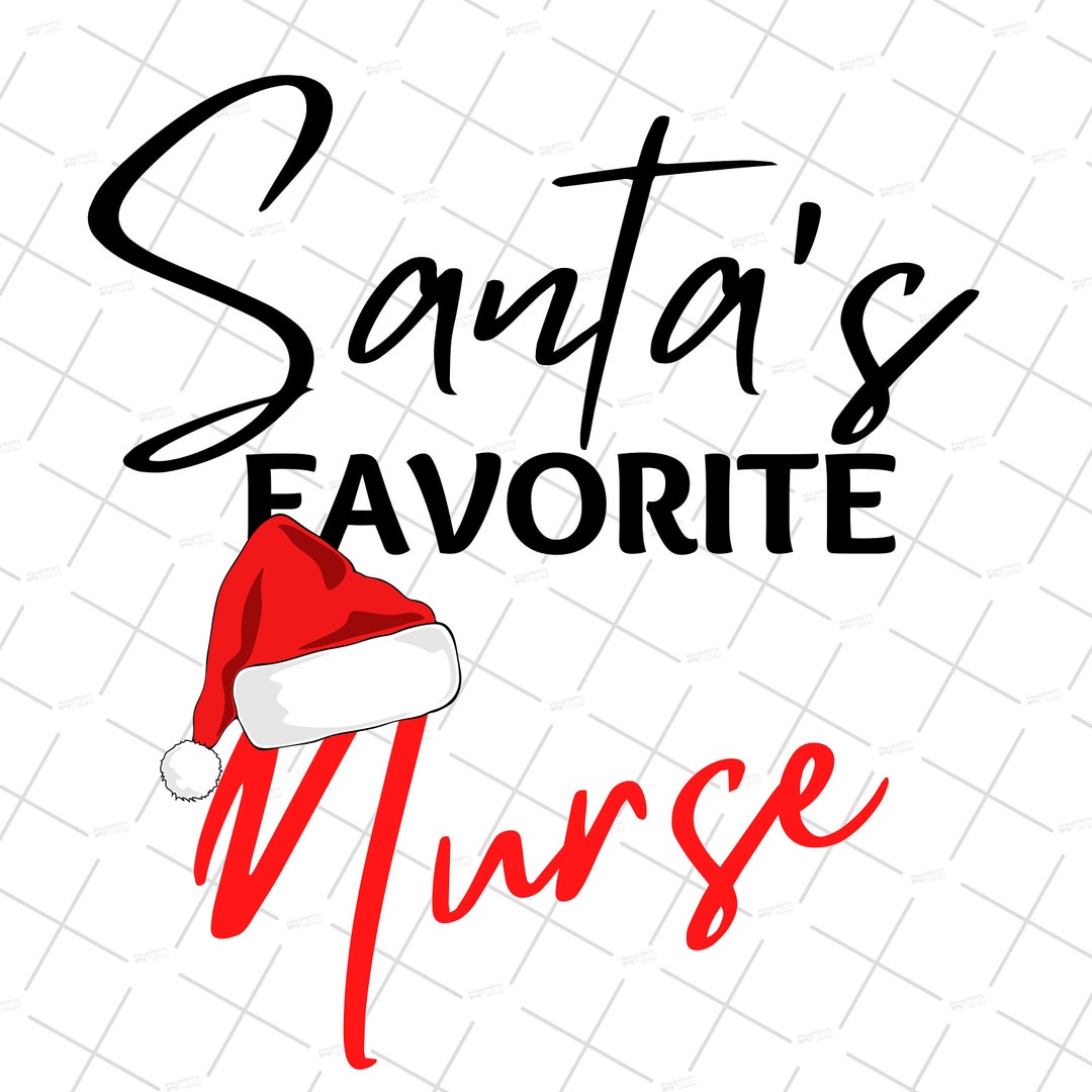 Holiday Nurse SVG, Sublimation Art, Santas Favorite, Digital Shirt ...