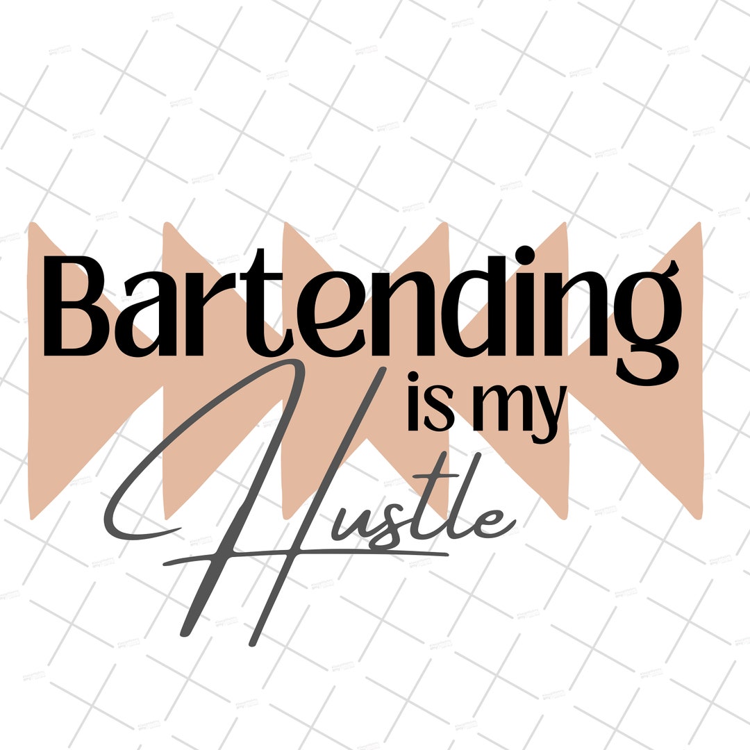 Bartender SVG, Bartending Hustle, Sublimation Art, Digital Shirt Design ...