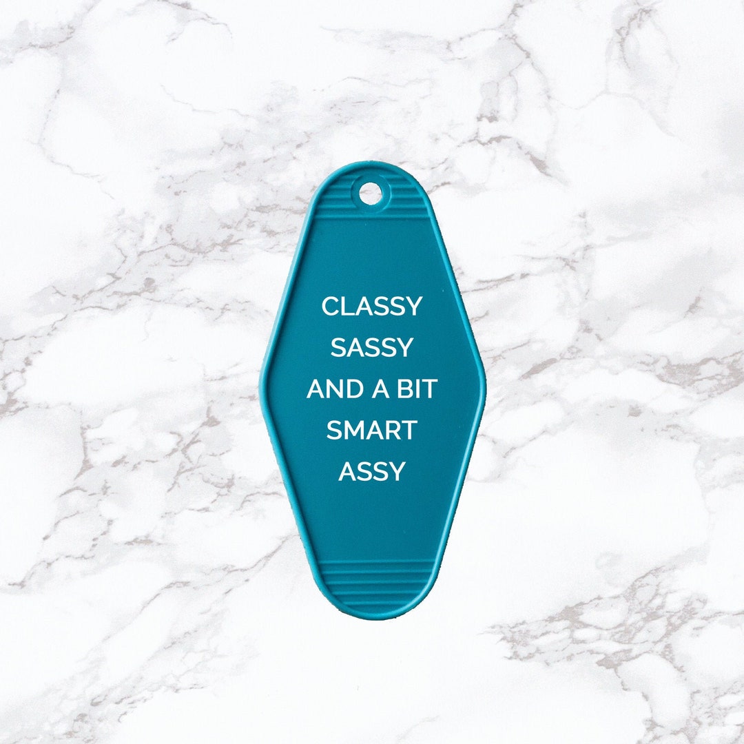Classy Sassy and a Bit Smart Assy Keychain Funny Humorous Sassy Keytag ...
