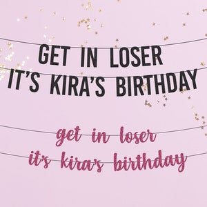 Get in Loser It's NAME'S Birthday Banner / Birthday / Mean Girls ...