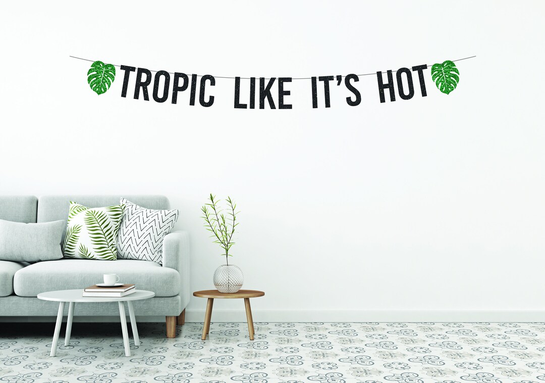 Tropic Like It's Hot Banner / Party / Summer / Birthday / Bachelorette ...