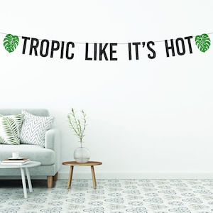 Tropic Like It's Hot Banner / Party / Summer / Birthday / Bachelorette ...