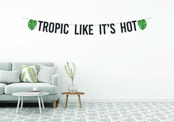 Tropic Like It's Hot Banner / Party / Summer / Birthday / | Etsy
