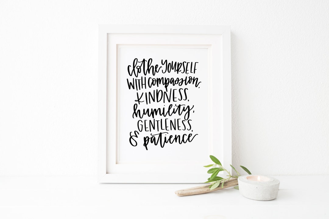 Clothe Yourself With Compassion Kindness Humility Gentleness and ...