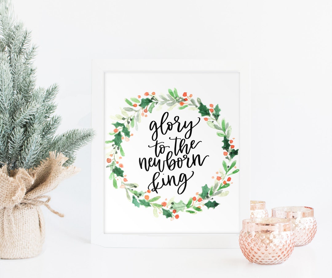 Glory to the Newborn King Christmas Print Printable Wall Art Holiday ...