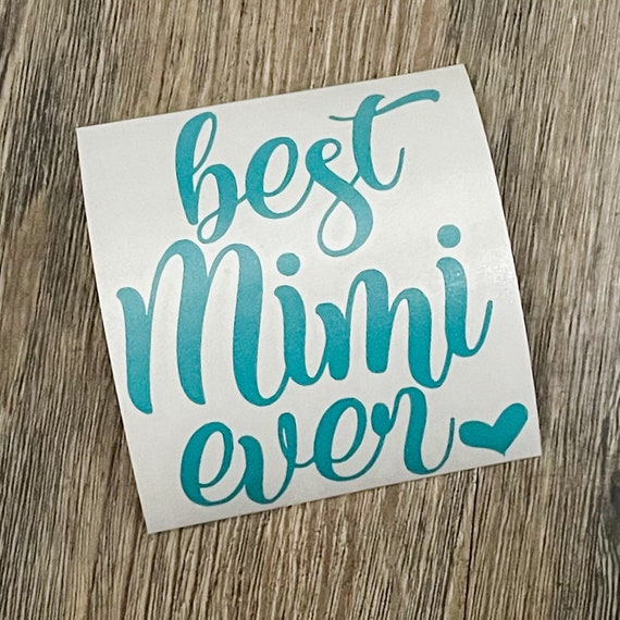 Decal/mimi/best Mimi Ever/cup Decals/car Decal Gifts Under | Etsy