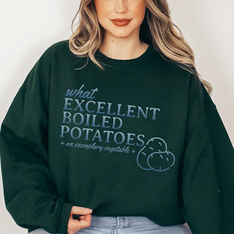 Excellent Boiled Potatoes Sweatshirt Pride and Prejudice Sweatshirt ...
