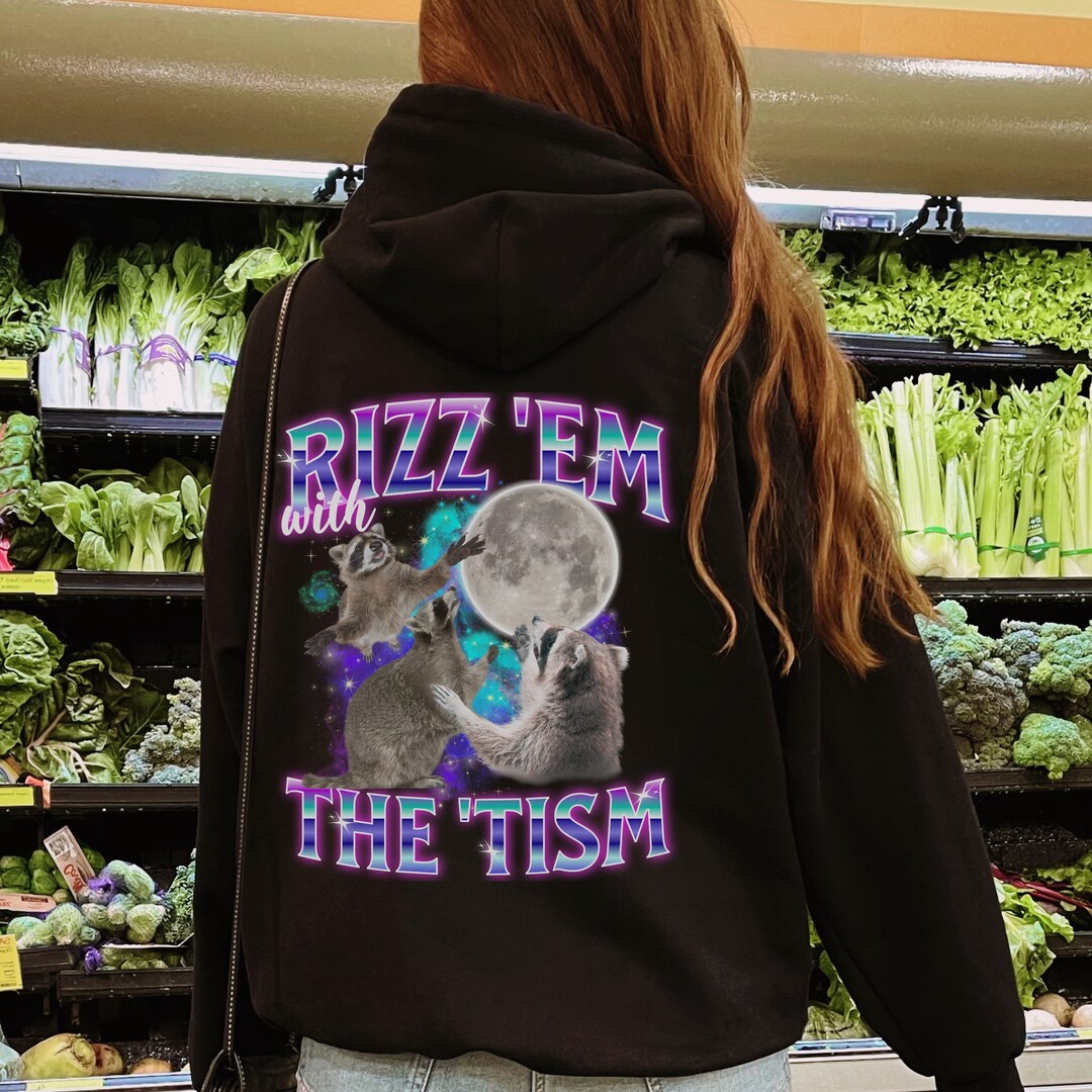Rizz Em With the Tism Raccoonhoodie Neurodiverse Hoodie Neuro Spicy ...
