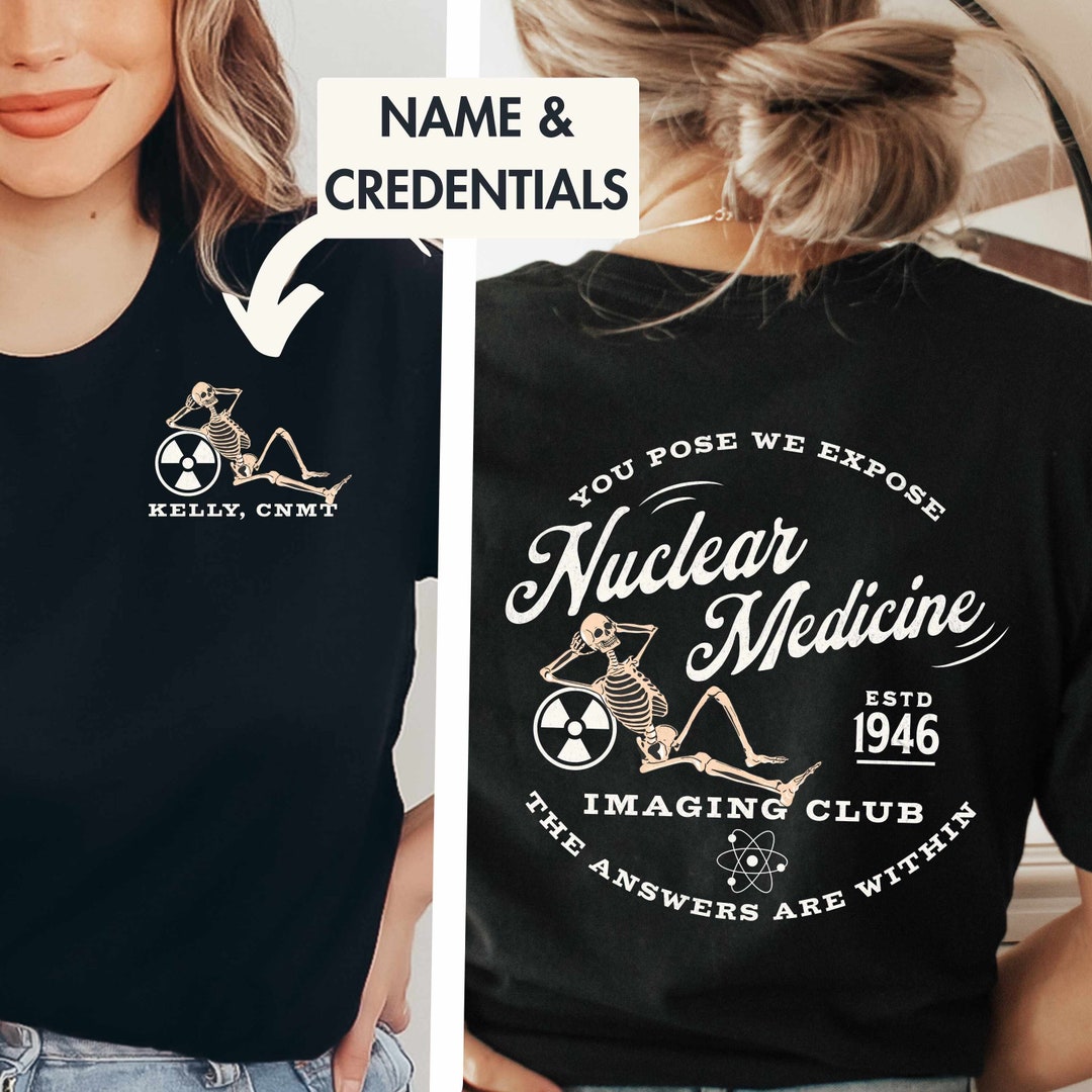 Nuc Med Tshirt Personalized Nuclear Medicine Technologist Nuc Med T ...
