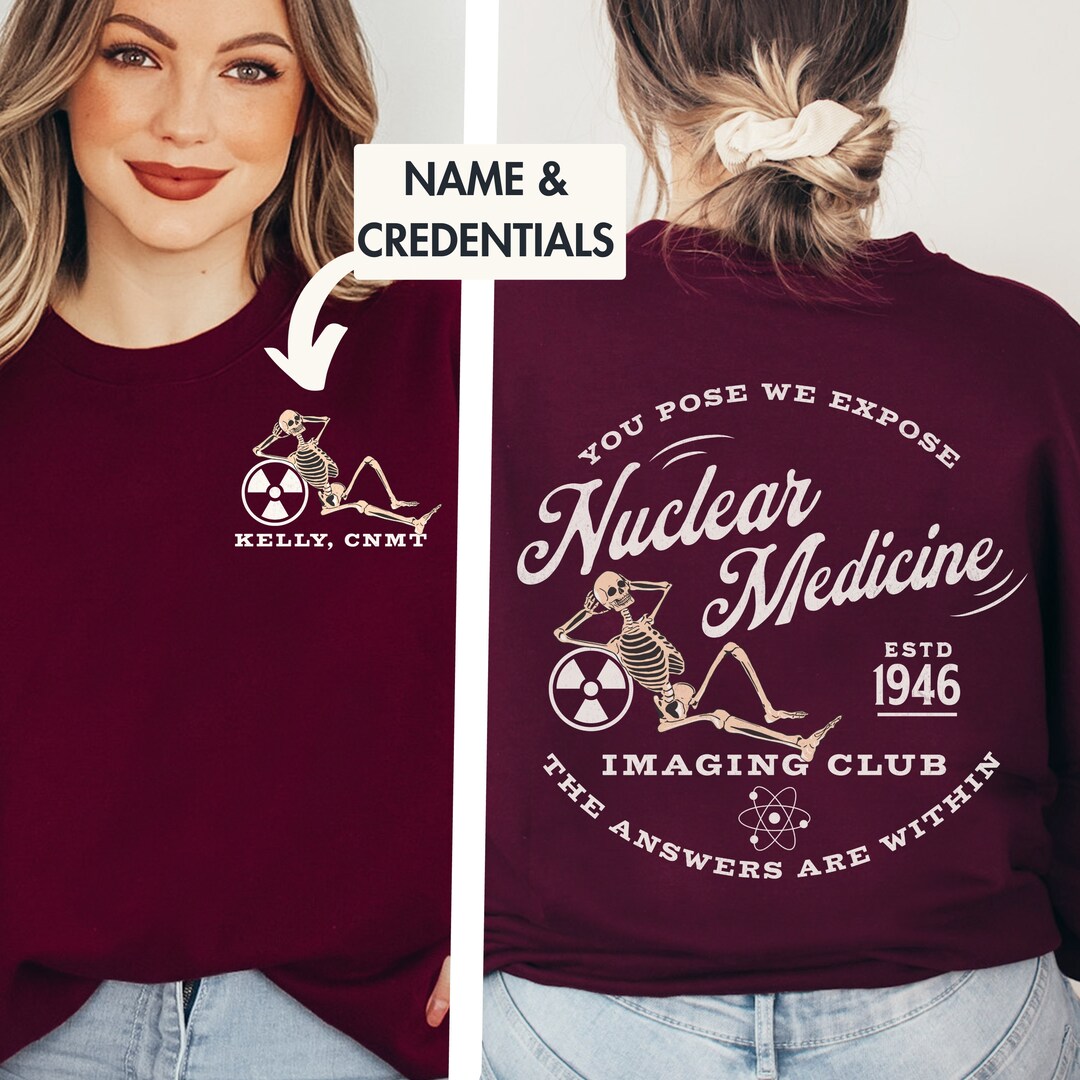 Nuclear Medicine Sweatshirt Nuc Med Technologist Nuc Med Tshirt Nuc Med ...