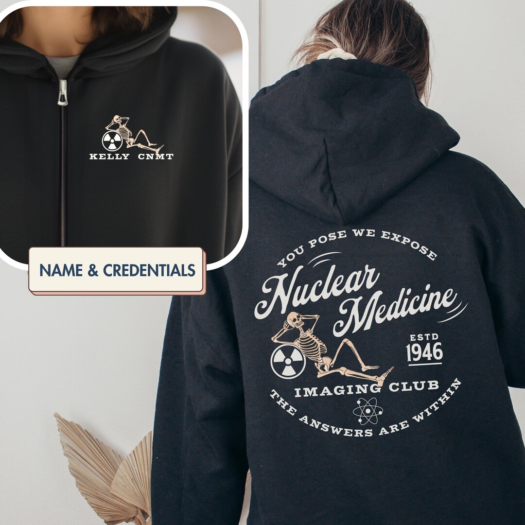 Personalized Nuclear Medicine Zip up Hoodie Nuc Med Jacket Nuc Med Tech ...