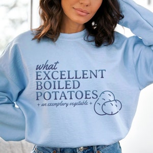Excellent Boiled Potatoes Sweatshirt Pride and Prejudice Sweatshirt ...