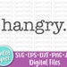 Hangry SVG PNG DXF Cut File Instant Download File - Etsy