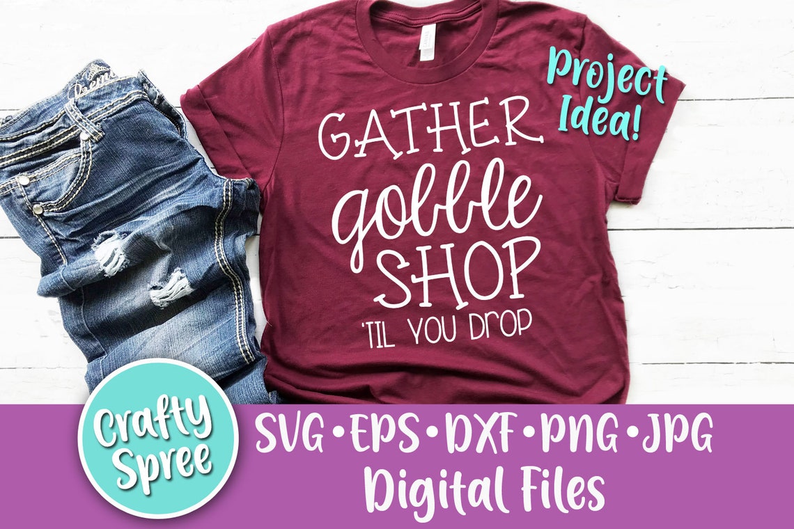 Gather Gobble Shop Til You Drop SVG PNG DXF Cut File Instant Download ...