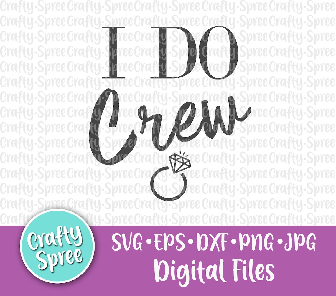 I Do Crew SVG PNG DXF Cut File Instant Download Digital Bundle - Etsy