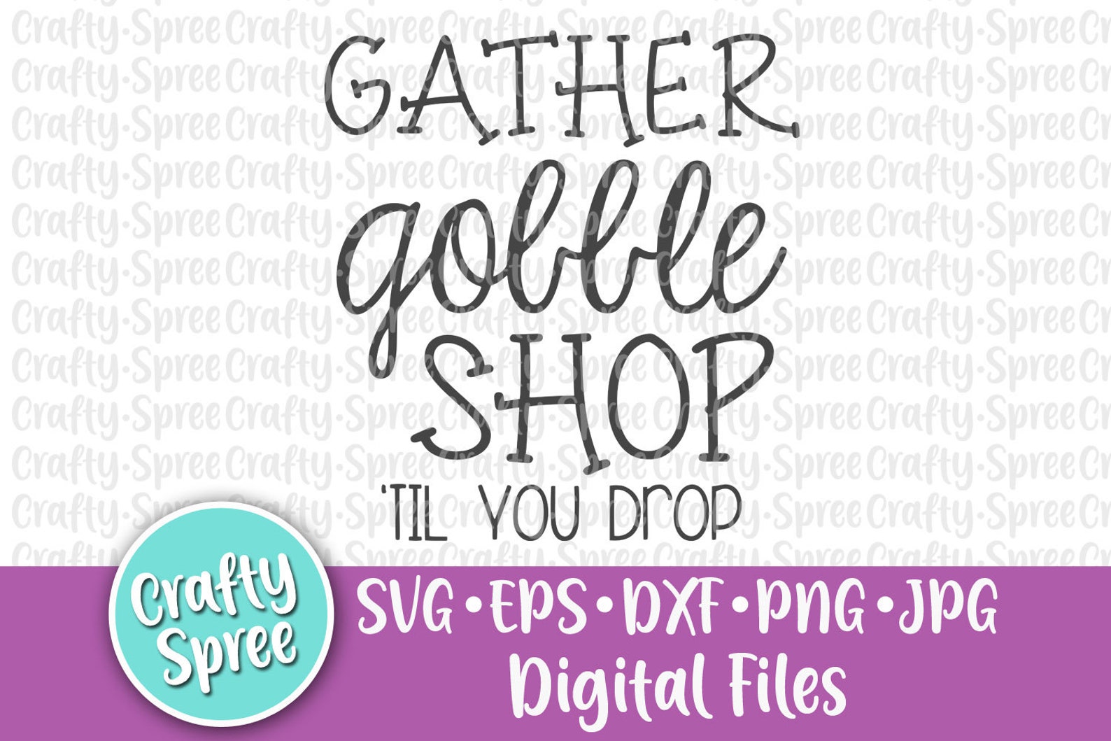 Gather Gobble Shop Til You Drop SVG PNG DXF Cut File Instant Download ...