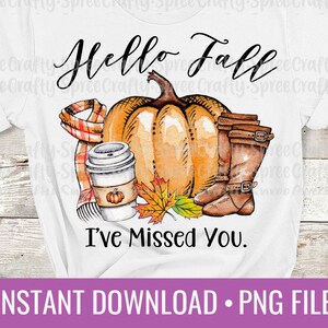 Hello Fall I've Missed You Pumpkin Boots Scarf PNG Instant Download ...
