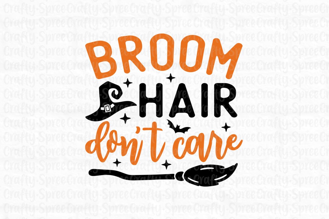 Broom Hair Don't Care SVG - Halloween Svg - Halloween Svg Files ...