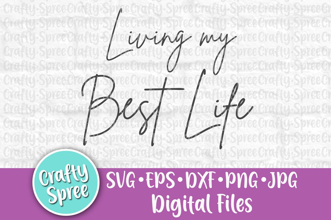 Living My Best Life SVG PNG DXF Cut File Instant Download File - Etsy