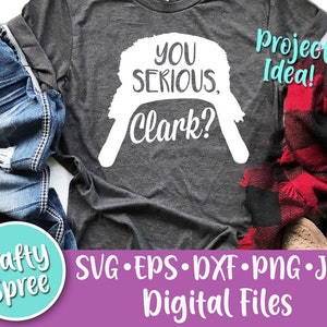 You Serious Clark SVG PNG DXF Cut File Instant Download File - Etsy