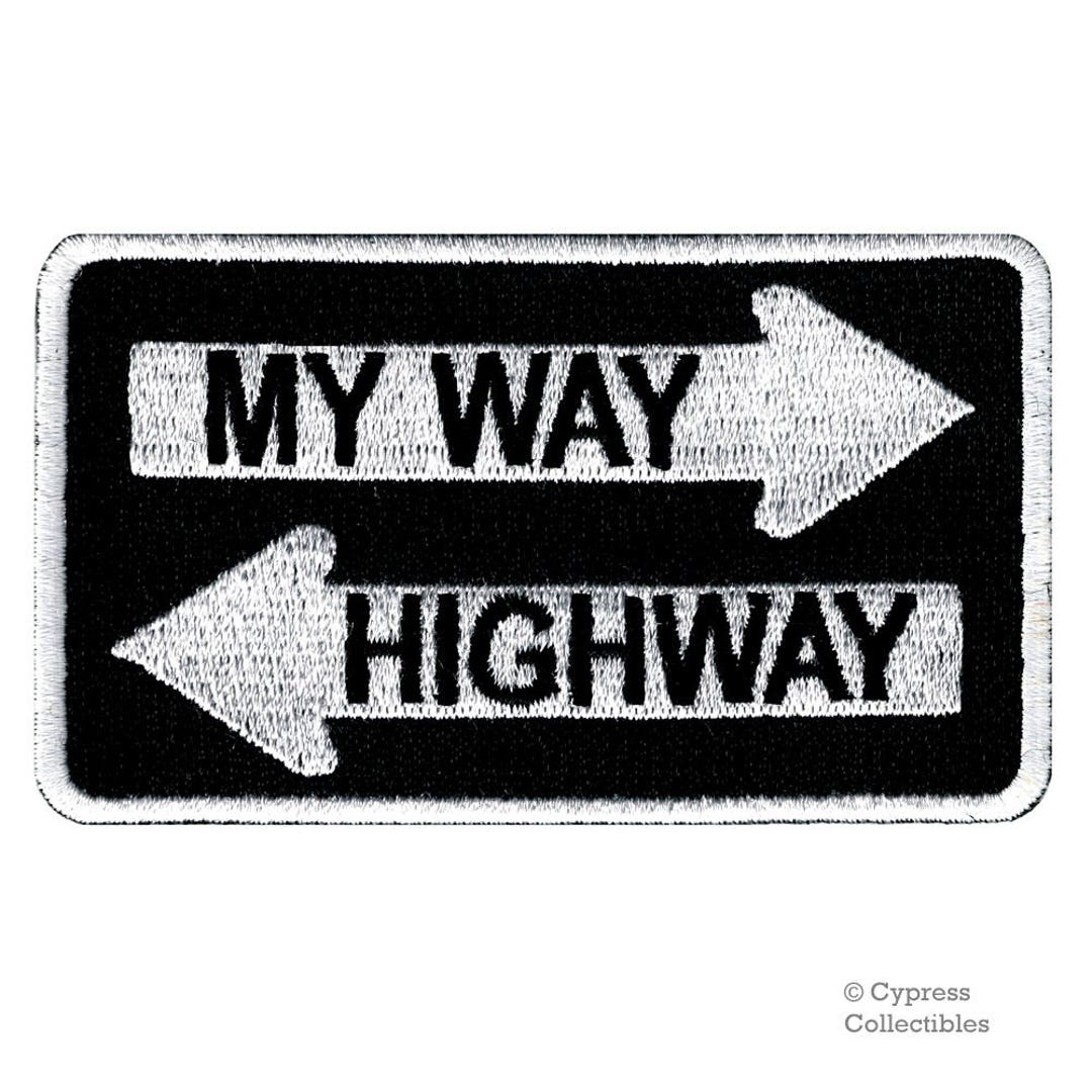 MY WAY or the HIGHWAY Patch Biker Iron-on Embroidered Applique ...