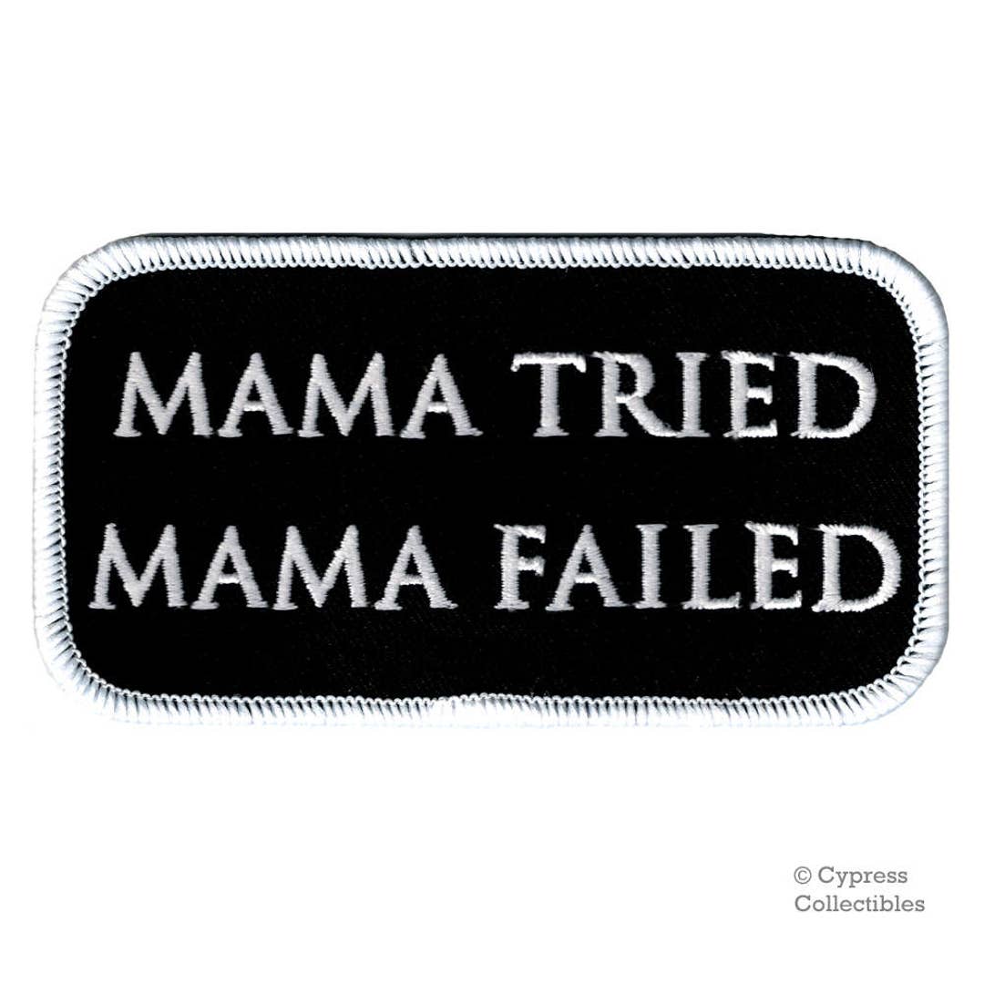 MAMA TRIED Mama Failed PATCH Iron-on Embroidered Applique Motorcycle ...