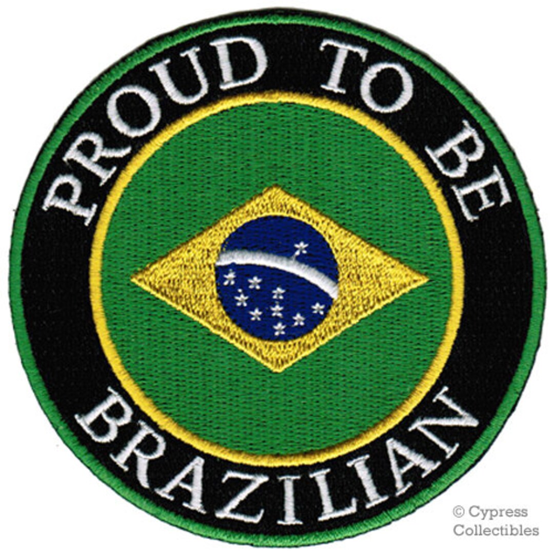 PROUD to Be BRAZILIAN Patch Embroidered Iron-on Applique Brazil Flag ...