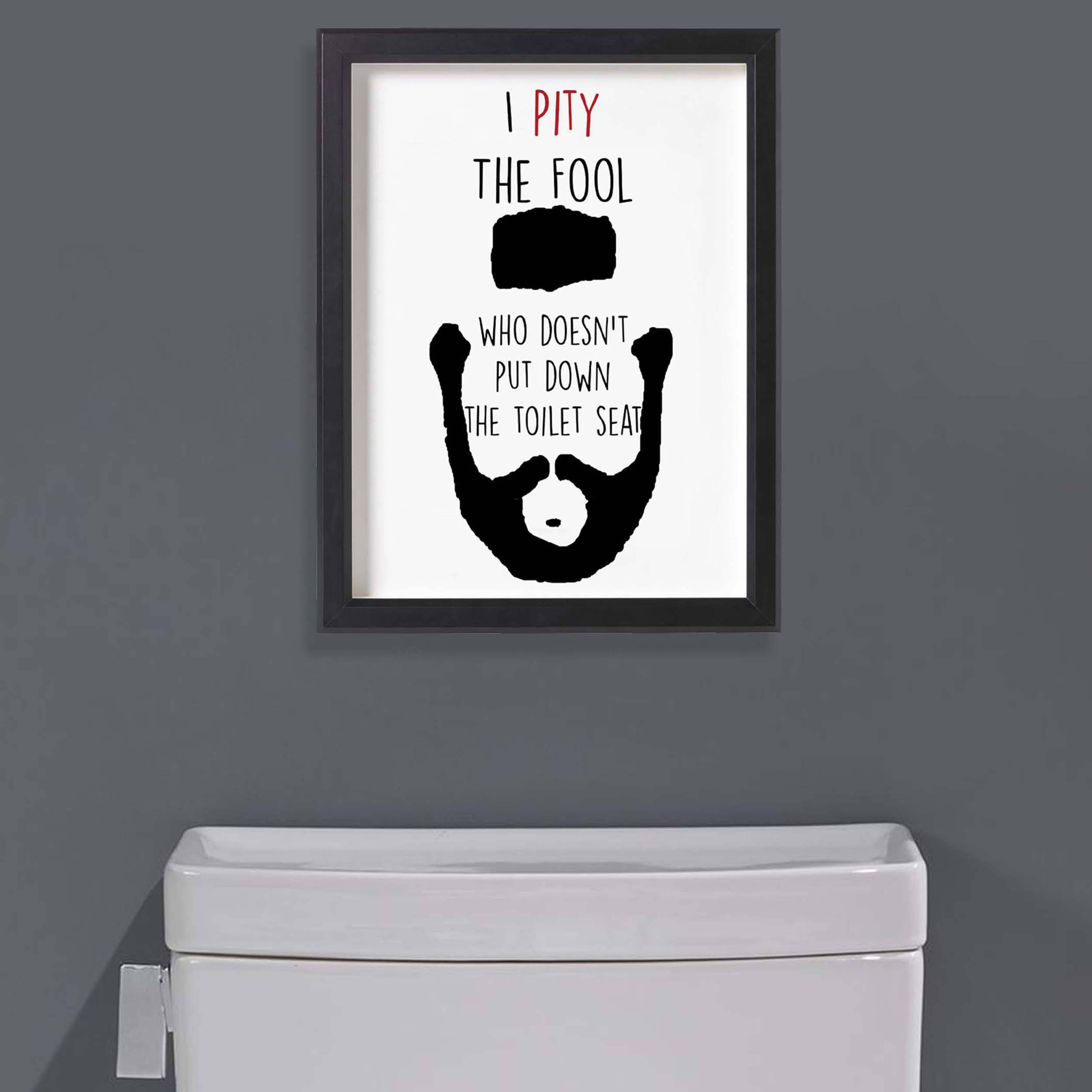 I Pity the Fool Who Doesn't Put Down the Toilet Seat - Etsy