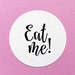 Eat Me Labels, Wedding Favor Stickers, Party Favor Stickers, Food Party ...