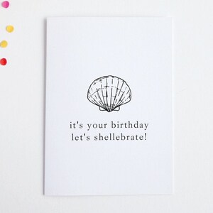 Funny Birthday Card, Pun Birthday Card, Shellebrate Your Birthday ...
