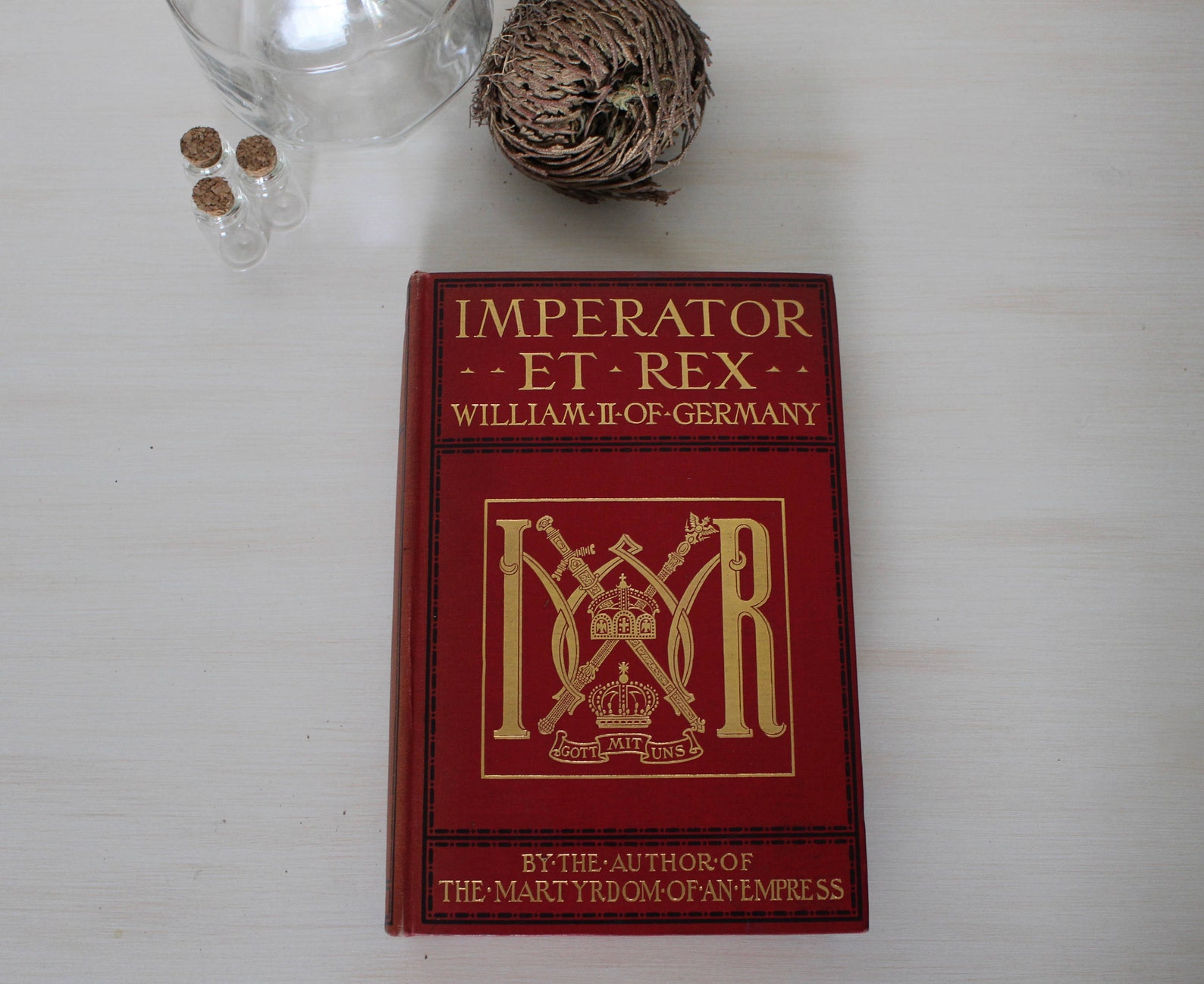 Imperator Et Rex, William II of Germany Harper and Brothers 1904 First ...