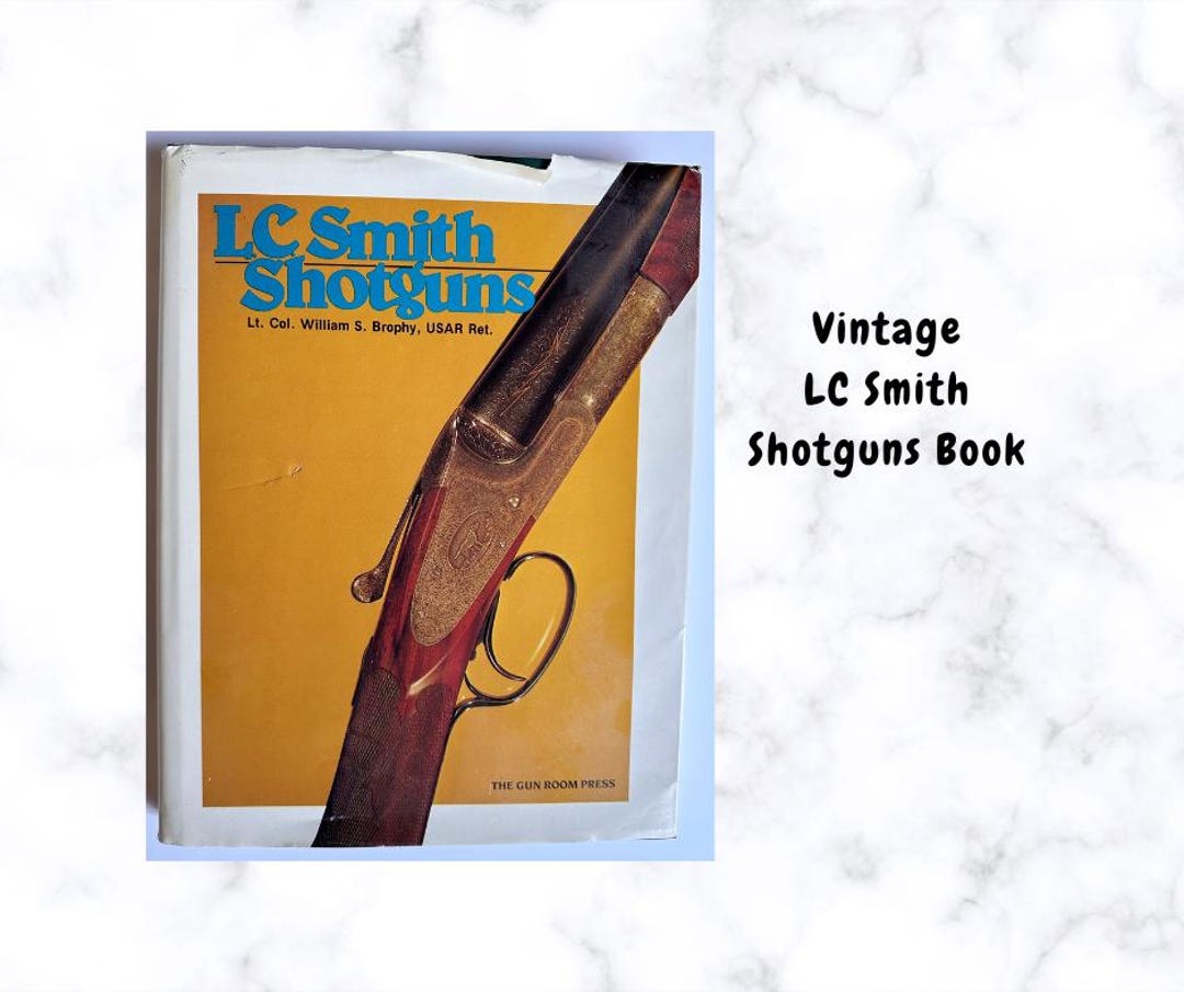 Vintage Book: "lc Smith Shotguns" 1999 Brophy Vintage Double Barreled ...