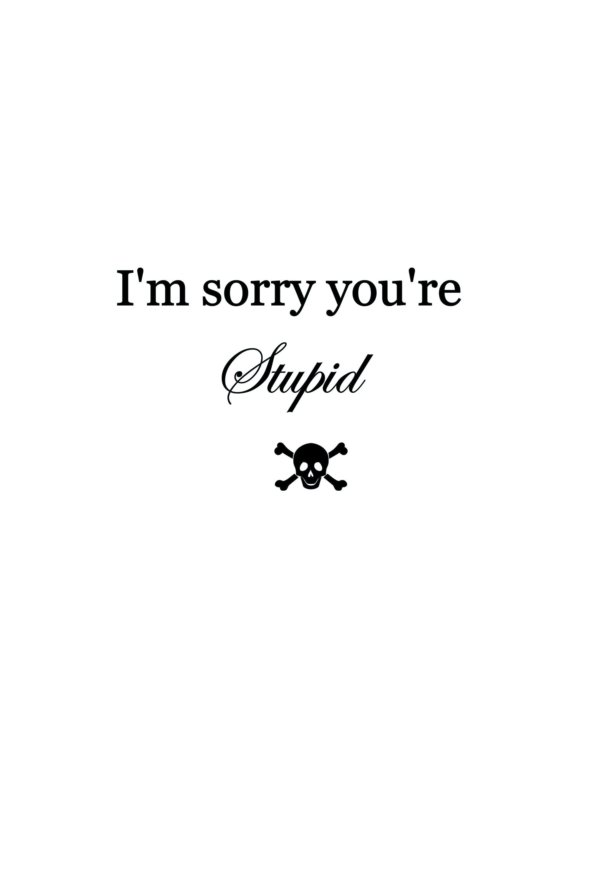 Sorry You're Stupid SVG PDF PNG - Etsy