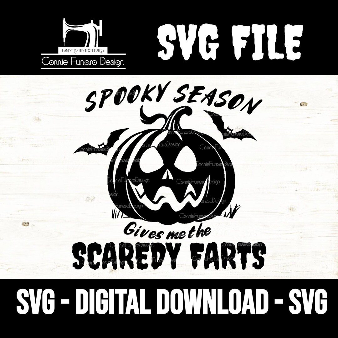 Funny Pumpkin SVG, “spooky Season Gives Me the Scaredy Farts ...