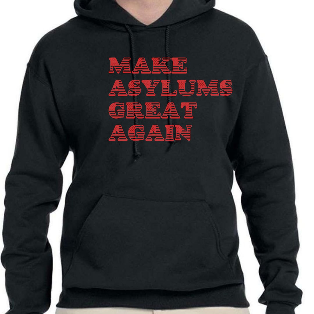 Make Asylums Great Again Hoodie MAGA FJB Funny Gift for Dad - Etsy
