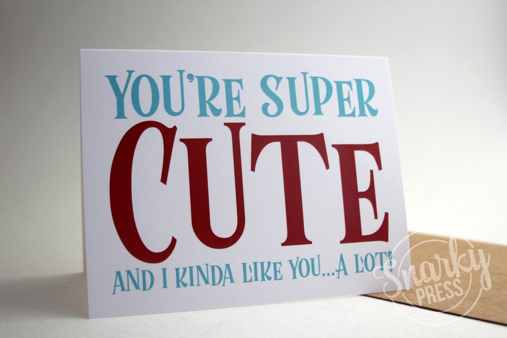 You're super cute and I kinda like you. . . a lot card | Etsy