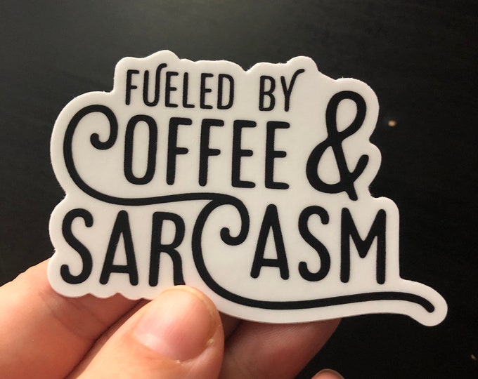 Fueled by Coffee & Sarcasm Funny Sticker, Laptop Decal, Vinyl Decal ...