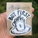 But First Coffee Funny Sticker, Laptop Decal, Vinyl Decal, Phone ...
