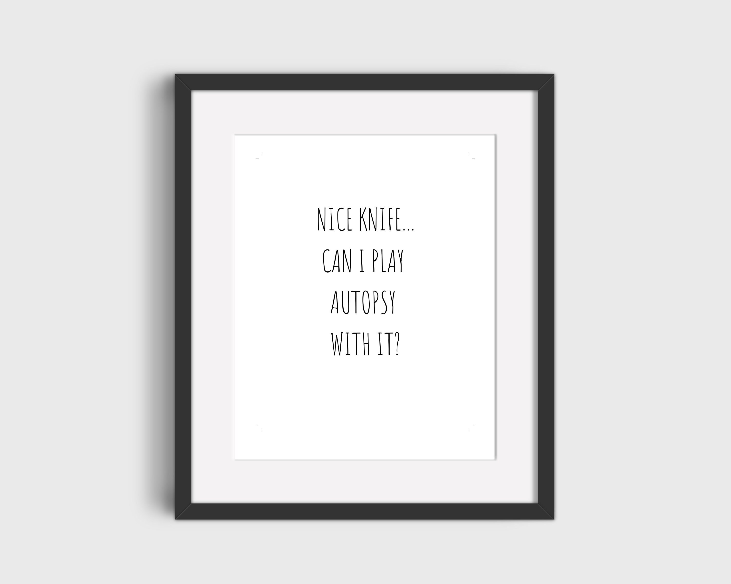 Nice Knife, Can I Play Autopsy With It Wednesday Addams goth Printable ...