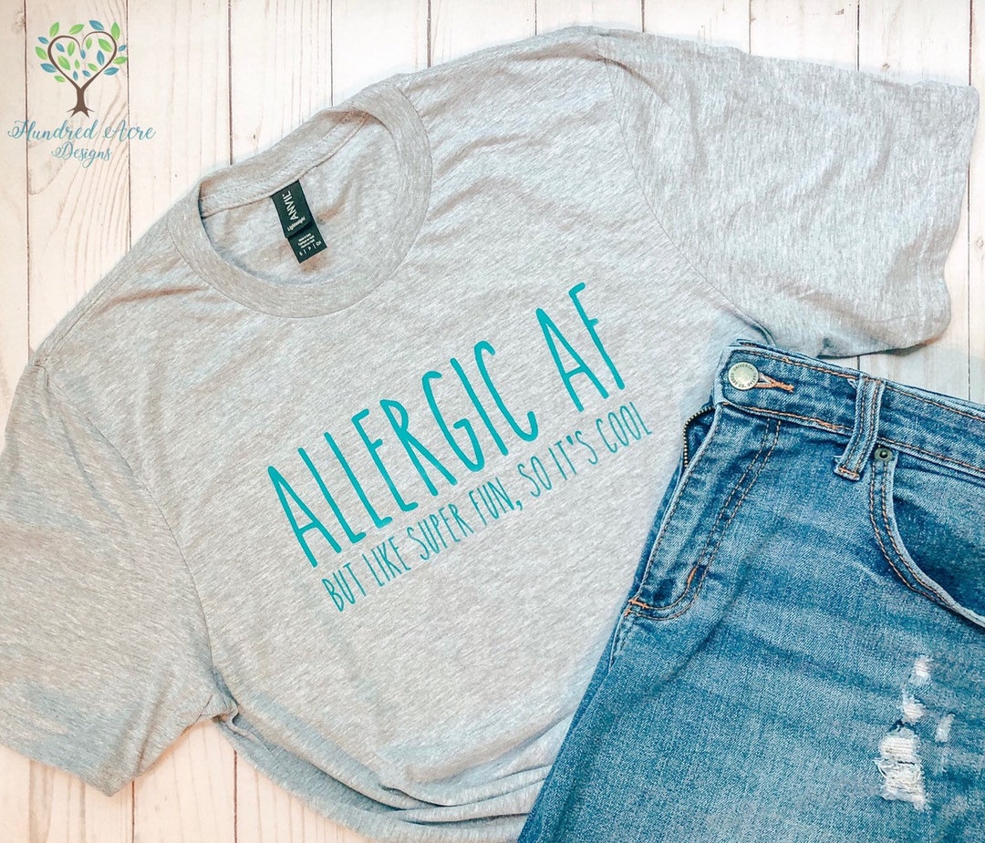 Allergic AF Allergy Shirt, Allergy Awareness Shirt, Adult Allergy Shirt ...