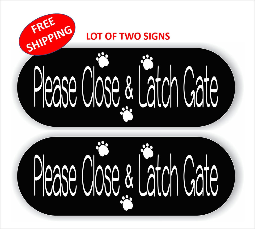 LOT of TWO - Please Close & Latch Gate Signs, 2" X 5.5" Fence Sign ...