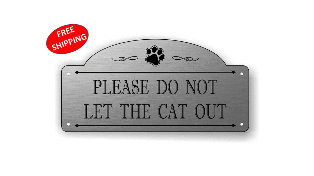 4 X 8 Arched please Do Not Let the Cat Out Gate Sign, Fence Sign FREE ...