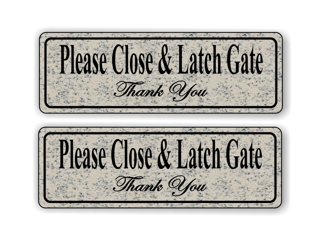 LOT of 2 Please Close & Latch Gate Signs Fence Sign Gate - Etsy