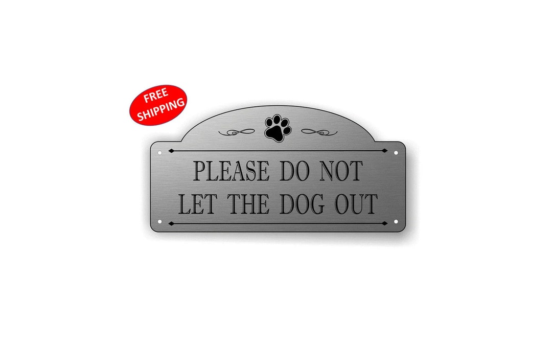 4" X 8" "please Do Not Let the Dog Out" Gate Sign, Fence Sign - FREE ...