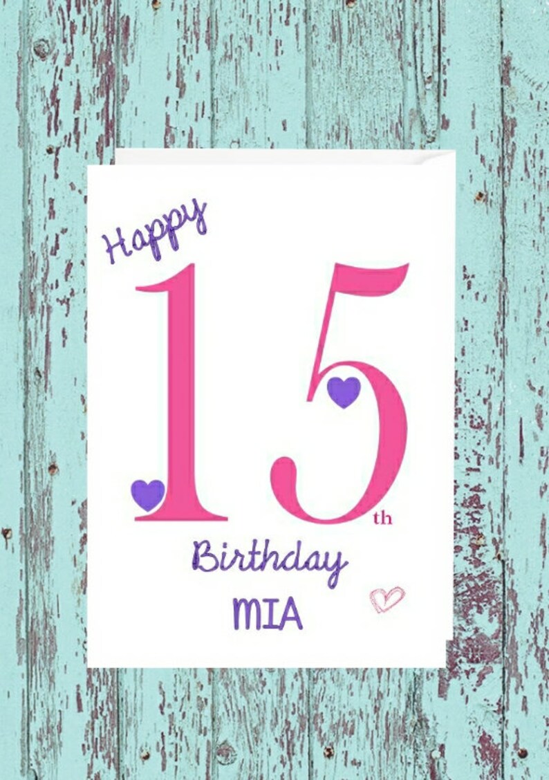 Personalised 15th Birthday Card for Her - 15 - Fifteen Years Old ...