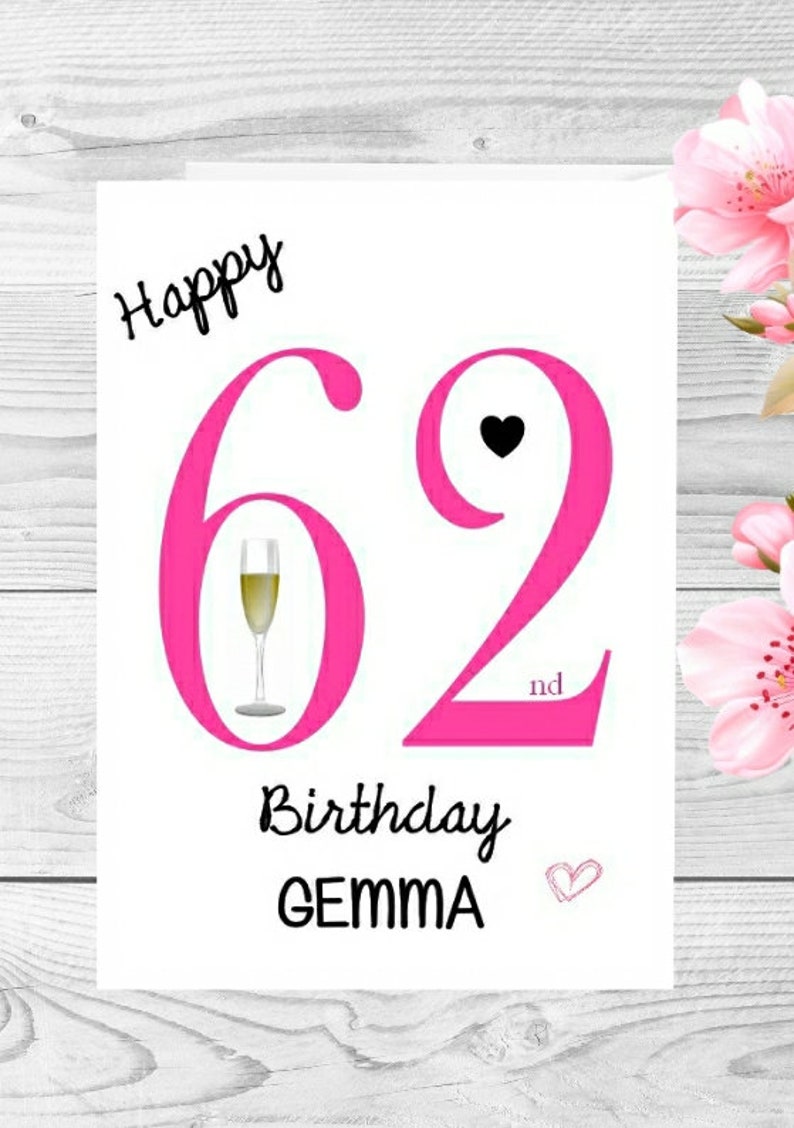 Personalised 62nd Birthday Card for Her - 62 - Sixty Two Years Old ...