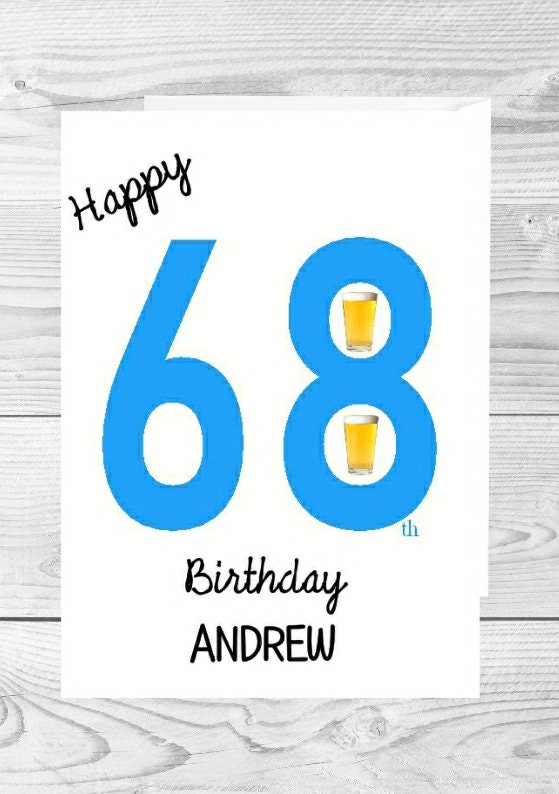 Personalised 68th Birthday Card for Him - 68 - Sixty Eight Years Old ...