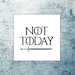 Not Today Temporary Tattoo set of 2 - Etsy