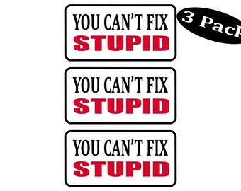 You Can't Fix Stupid Sticker Funny Car Window Vinyl Decal Truck Jdm ...